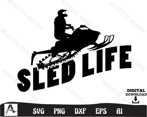 Snowmobile Svg Sled Life Silhouette Svg Dxf Eps Png Svg - Etsy