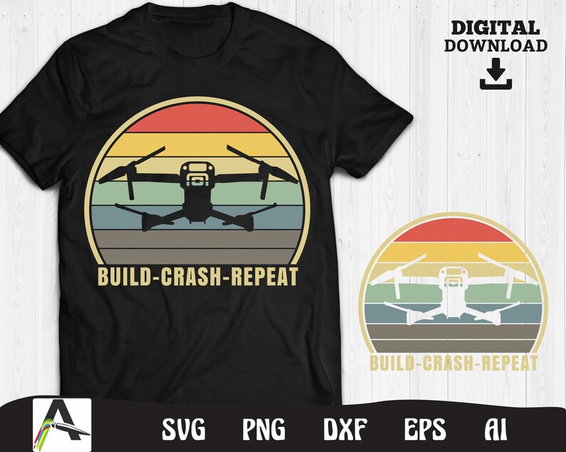 Drone Svg Build Crash Repeat Retro Style Drone Pilot Saying Svg Cut ...