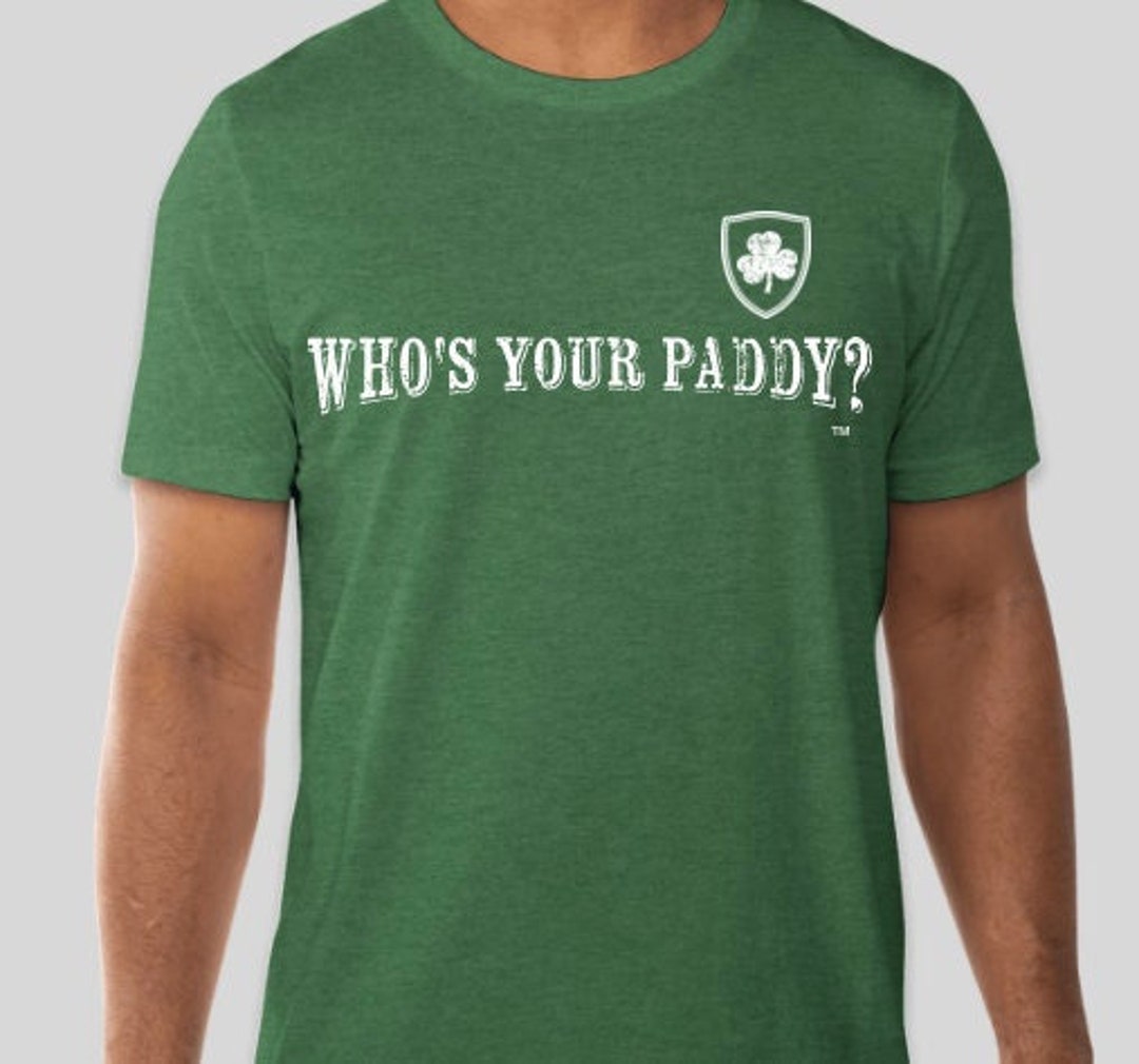 Who's Your Paddy? (TM) - the Authentic Men's T-shirt - Etsy
