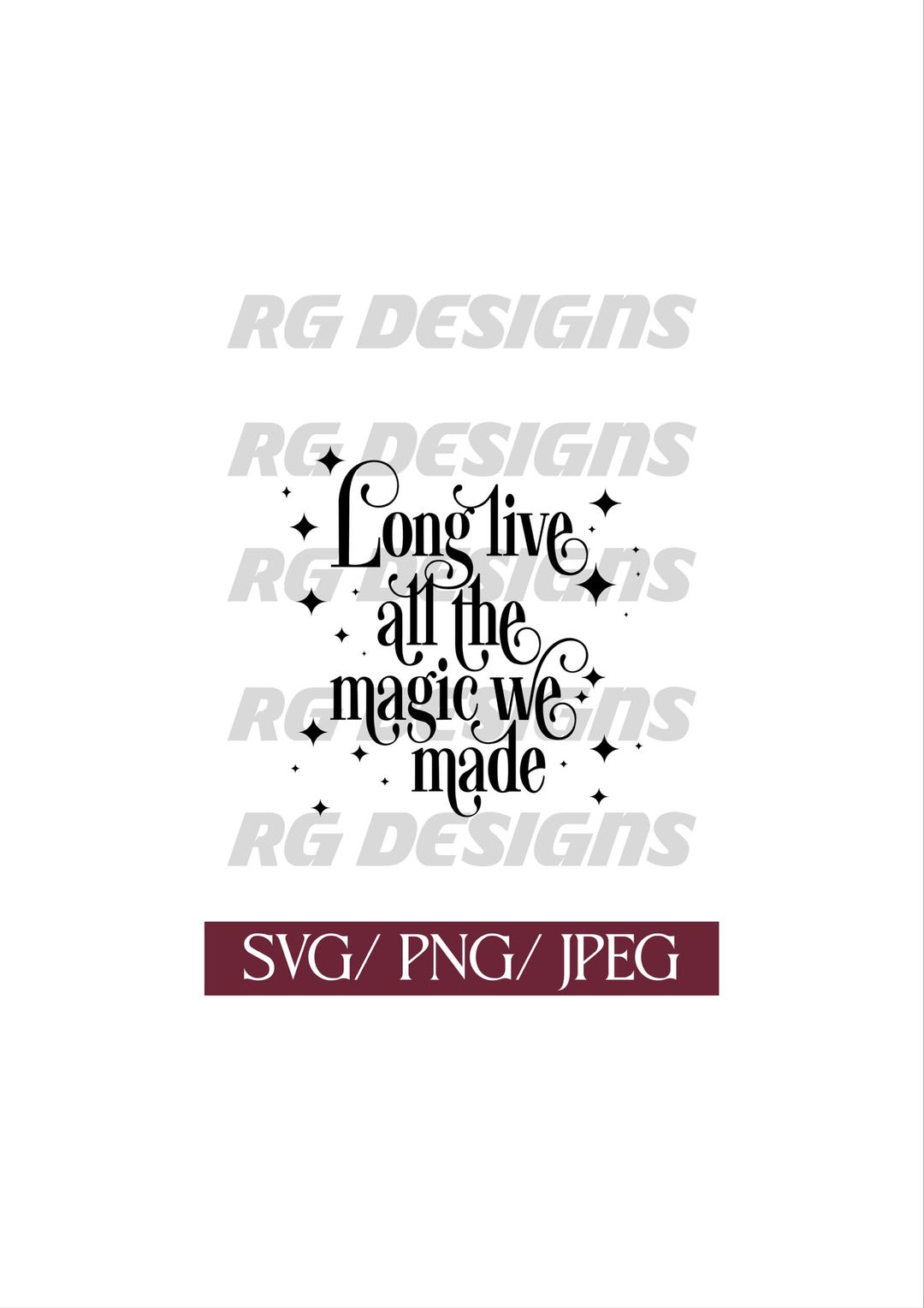 Ts Long Live All the Magic We Made, SVG, PNG, JPEG. Instant Digital ...
