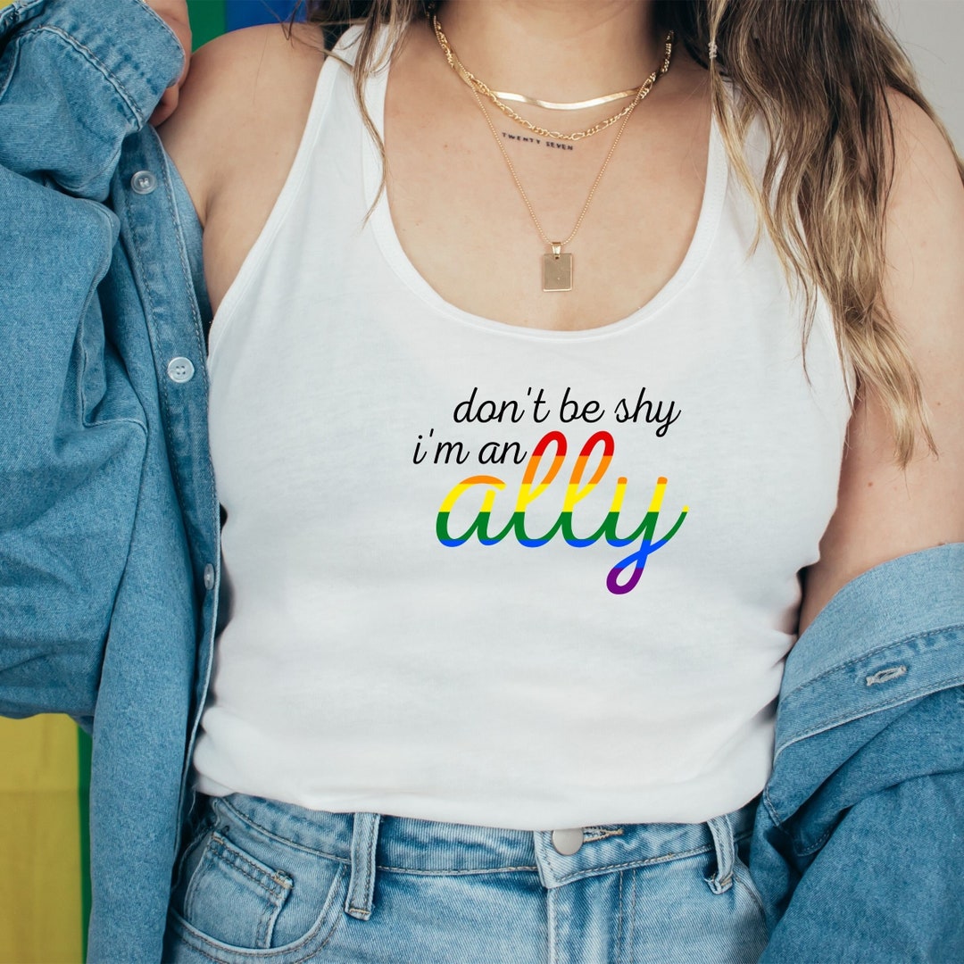 Don't Be Shy I Am an Ally Tank Top, LGBTQ Ally Tank, LGBT Tank Top for ...