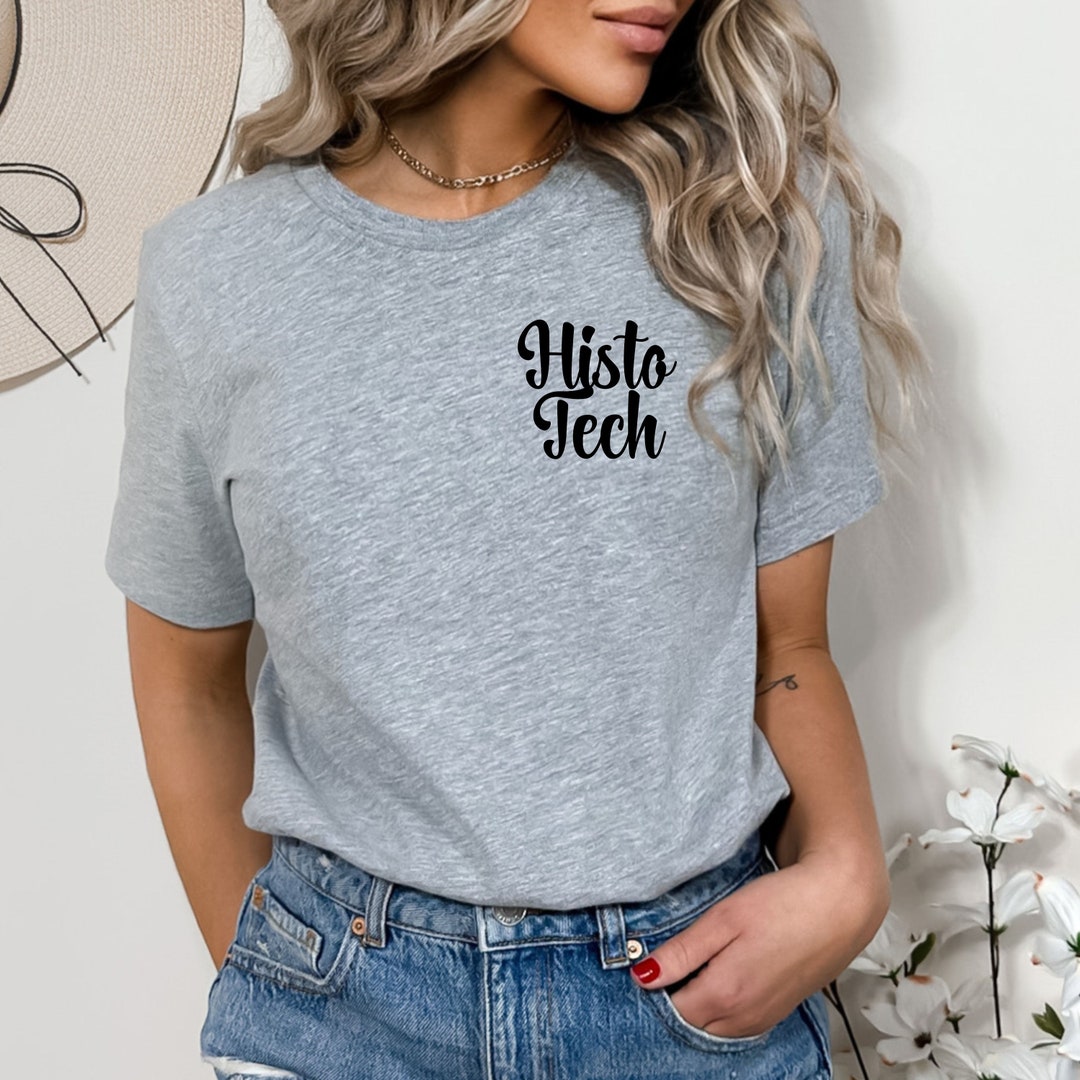 Histology Tech Tshirt, Histo Tech, Gift for Histology Tech, Histo Tech ...