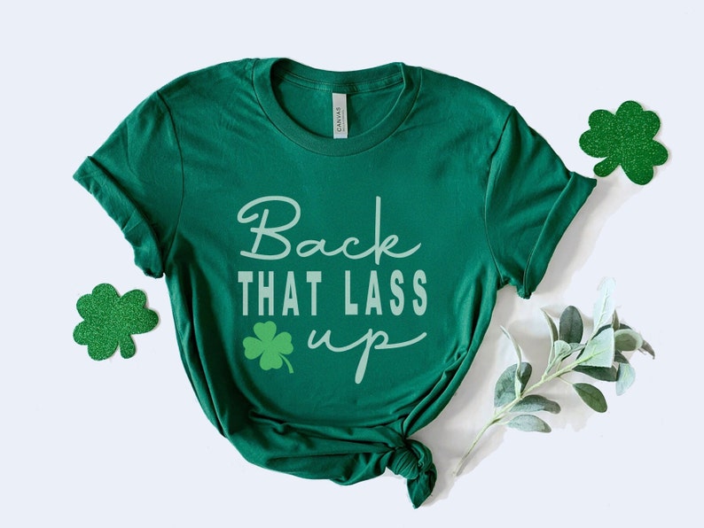 Back That Lass up ™ Funny St. Patrick's Day Shirt Cute - Etsy