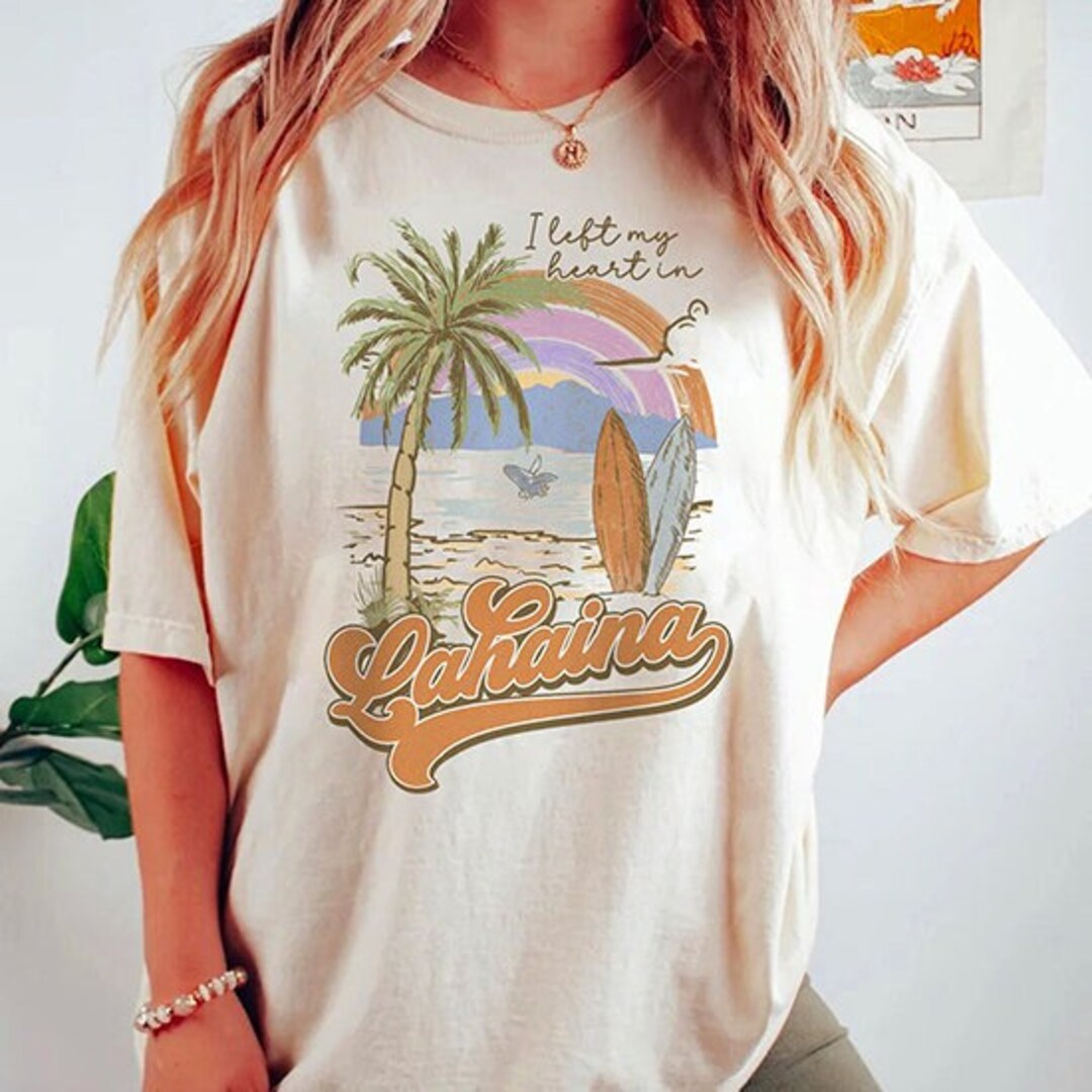 Lahaina Maui Shirt, Left My Heart in Lahaina, Hawaii Summer Vacation ...
