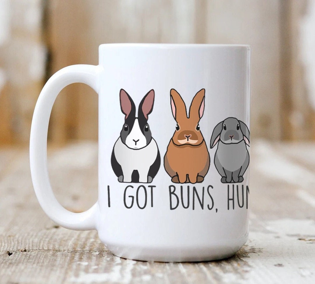 I Got Buns Hun Coffee Mug - Bunny Mom Bunny Dad Mug, Bunny Lover Gift ...
