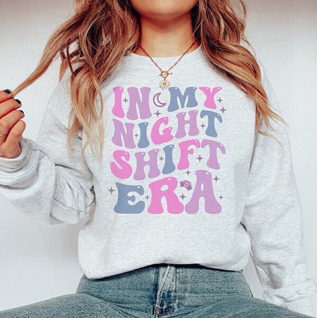 In My Night Shift Era Sweatshirt, Retro Night Shifter Nurse Crewneck ...