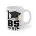 BS in BSN Graduation Coffee Mug 2022 Funny Nursing School Graduate ...