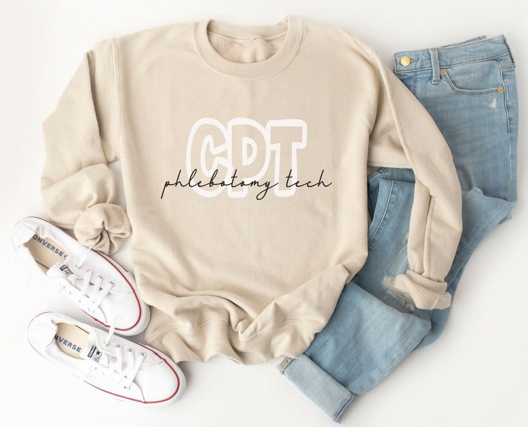 CPT Certified Phlebotomist Phlebotomy Tech Sweatshirt, Phlebotomy ...