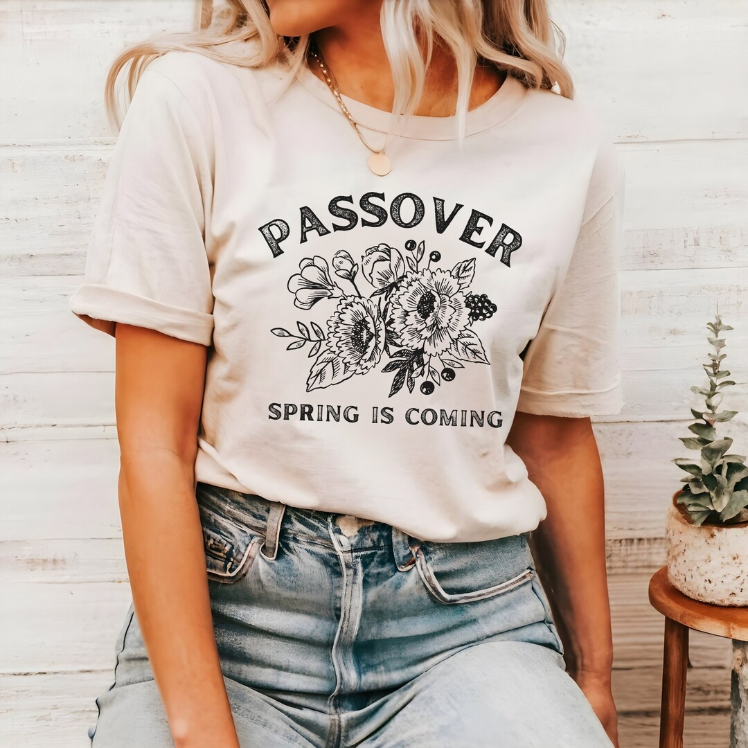 Passover T-shirt Spring is Coming - Etsy