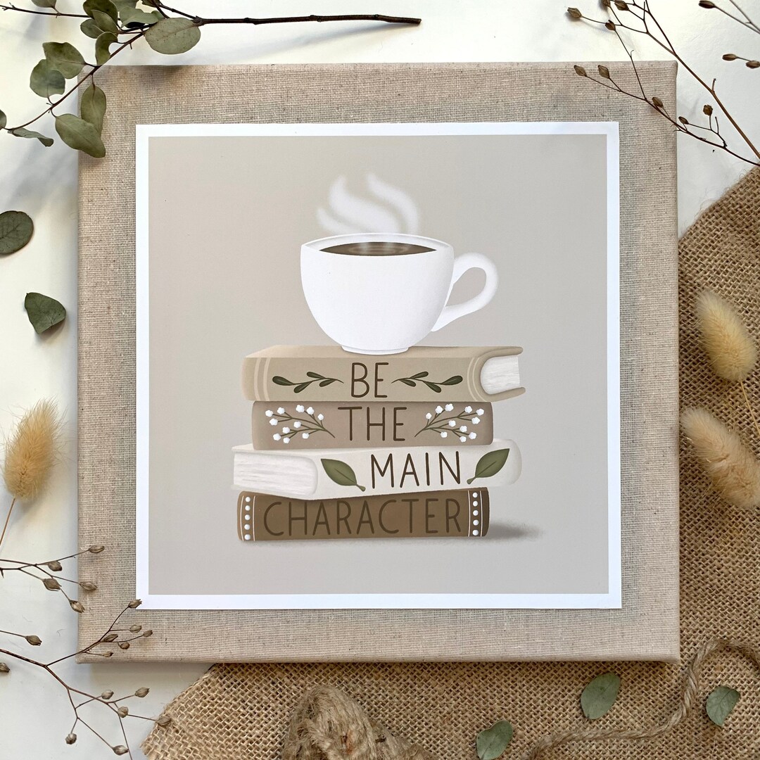 Art Print be the Main Character Poster Print - Etsy