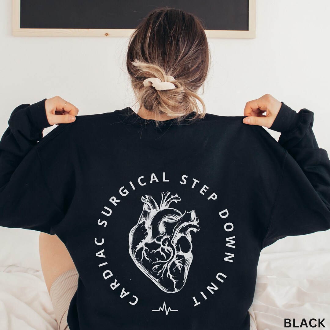 Cardiac Surgical Step Down Unit Sweatshirt, CSICU Sweater, Cardiology ...