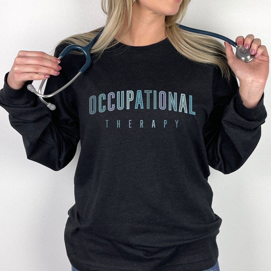 Occupational Therapy Long Sleeve Shirt OTA Shirt OT Gifts Occupational ...