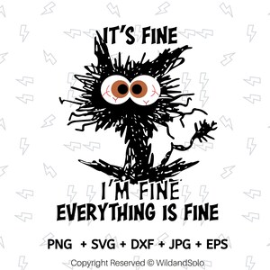 It's Fine I'm Fine Everything is Fine SVG, I'm Fine Cat Svg, Im Fine Svg, Black Cat ...