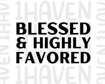 Highly Favored Png | Etsy