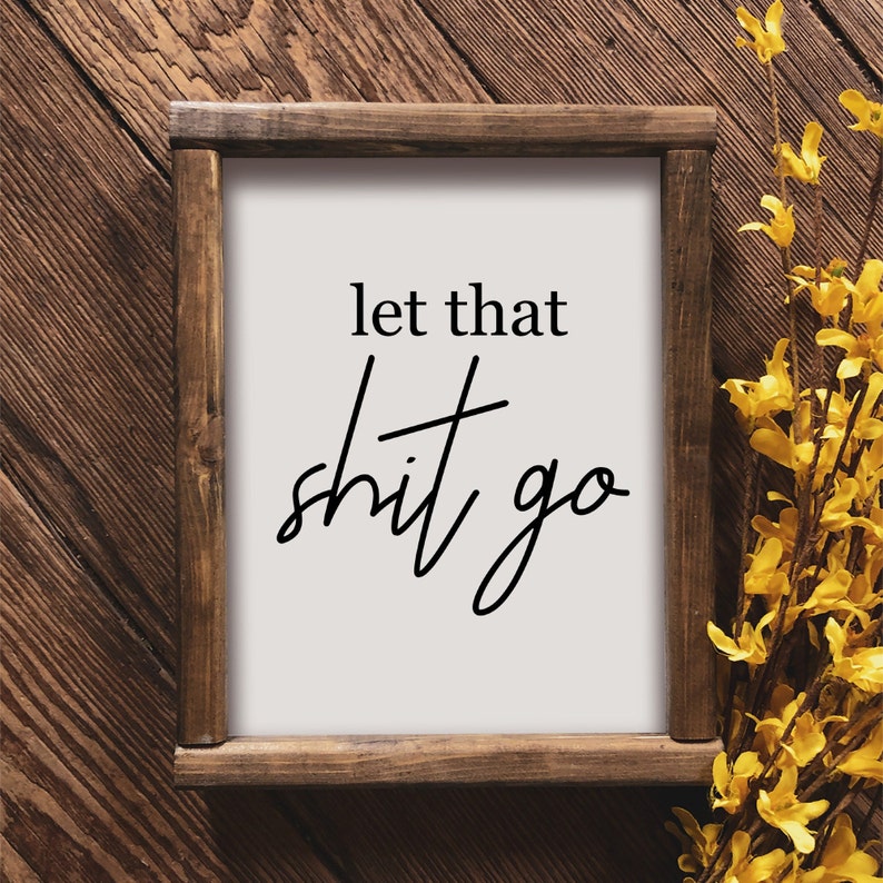 Let That Shit Go SVG, Funny Bathroom SVG, Farmhouse Cut File, Humor ...