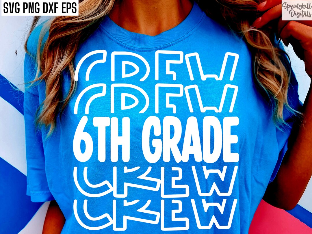 6th Grade Crew Svg, Sixth Grade Teacher, Back to School Pngs, Teaching ...