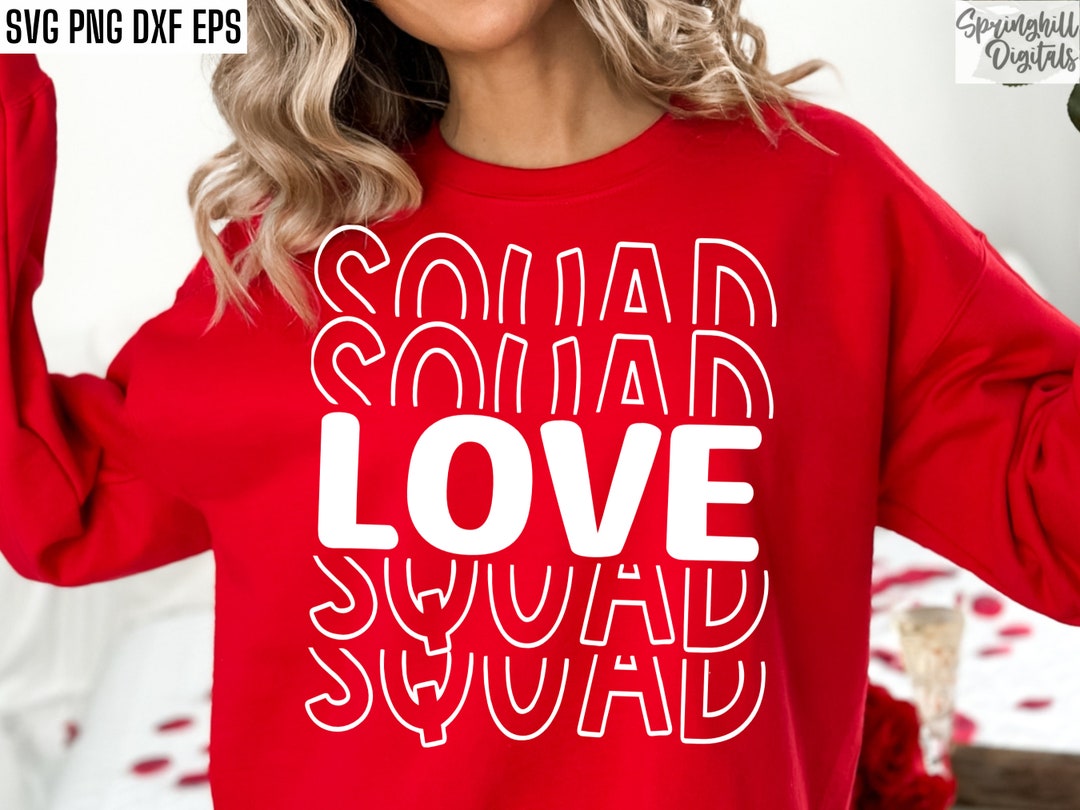 Love Squad Svg Valentines Day Svgs Matching Shirt Pngs Feb 14th Quote ...