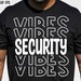 Security Vibes Security Guard Svgs Security Officer Pngs Security Shirt ...