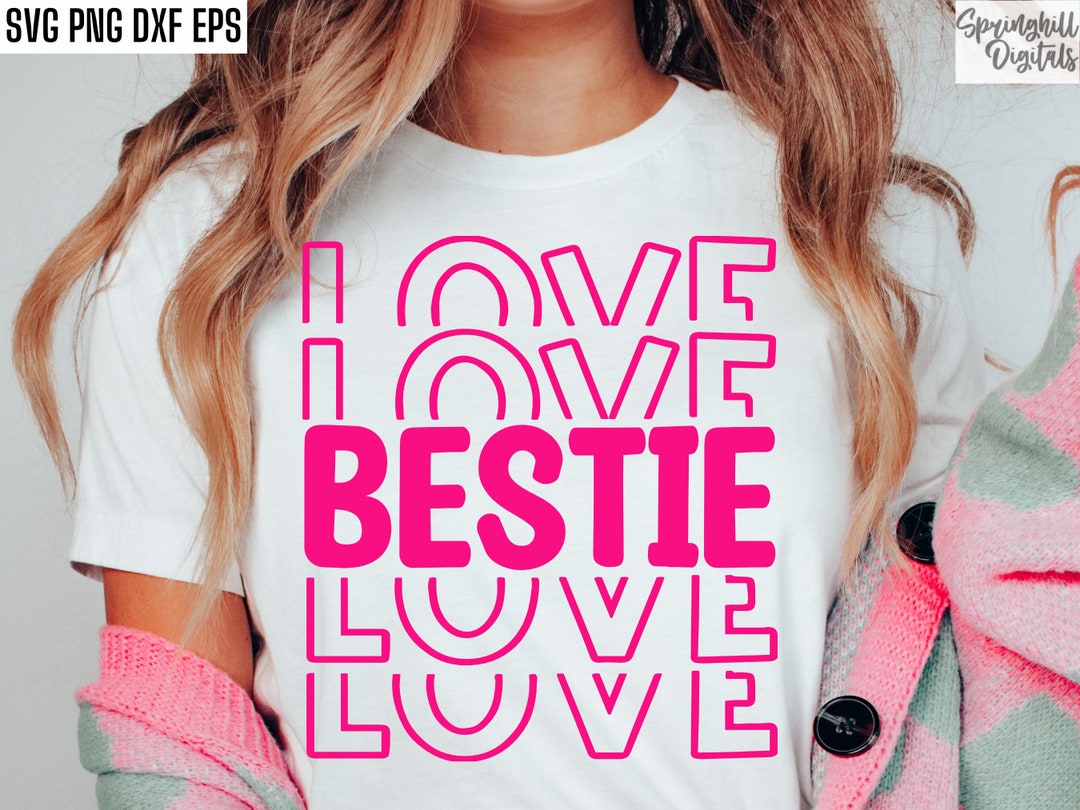 Bestie Love Svg | Valentines Day Svgs | Bestie Shirt Pngs | Matching ...
