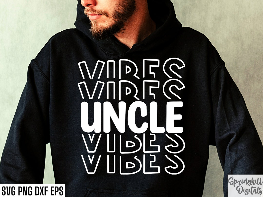 Uncle Vibes Svg Uncle Shirt Svgs Uncle Cut Files Uncle - Etsy