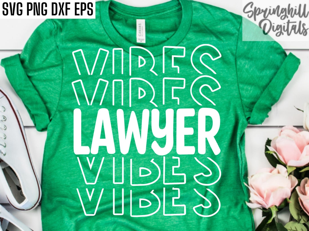 Lawyer Vibes Svg | Paralegal T-shirt Svgs | Attorney Cut Files | Law ...