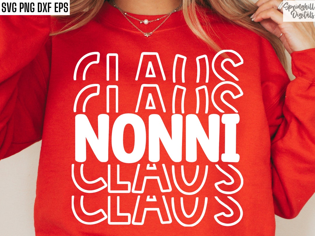Nonni Claus Svg | Santa Claus Cut Files | Matching Santa Tshirt ...