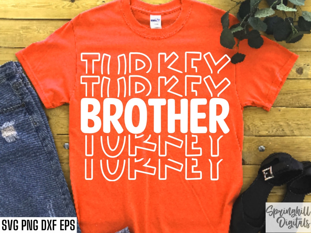 Brother Turkey Svg Thanksgiving Shirt Svgs Matching Sibling Tshirt Svgs ...