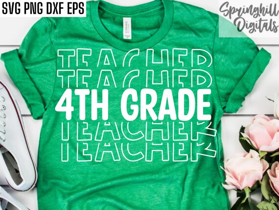 4th Grade Teacher Svgs Back to School Shirt Teaching Cut - Etsy