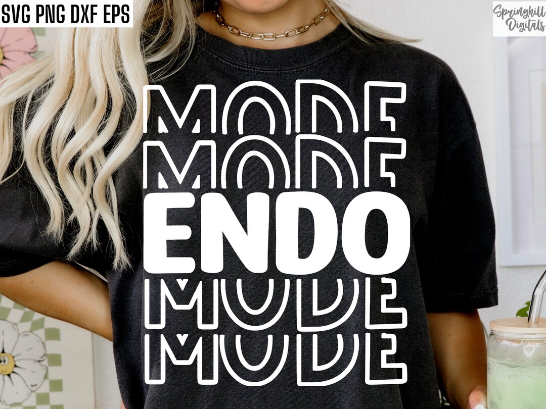 Endo Mode | Endocrinology Svgs | Endo Tshirt Pngs | Endocrinologist Cut ...