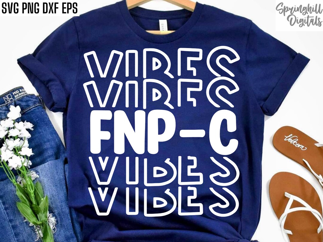 FNP-C Vibes Svg, Nurse Practitioner Svgs, Family Nurse Pngs ...