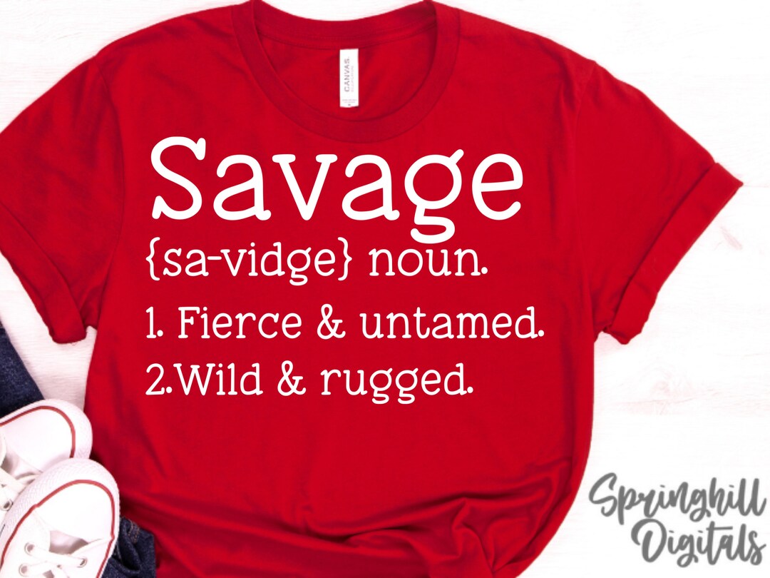 Savage Svg | Savage Cut File | Savage Shirt Svg | Savage Quote Svg ...