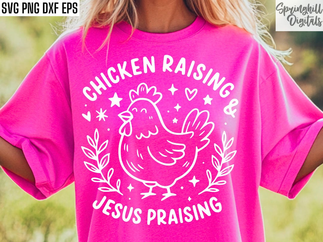 Chicken Raising, Jesus Praising Svg, Crazy Chicken Lady, Chicken Mama ...