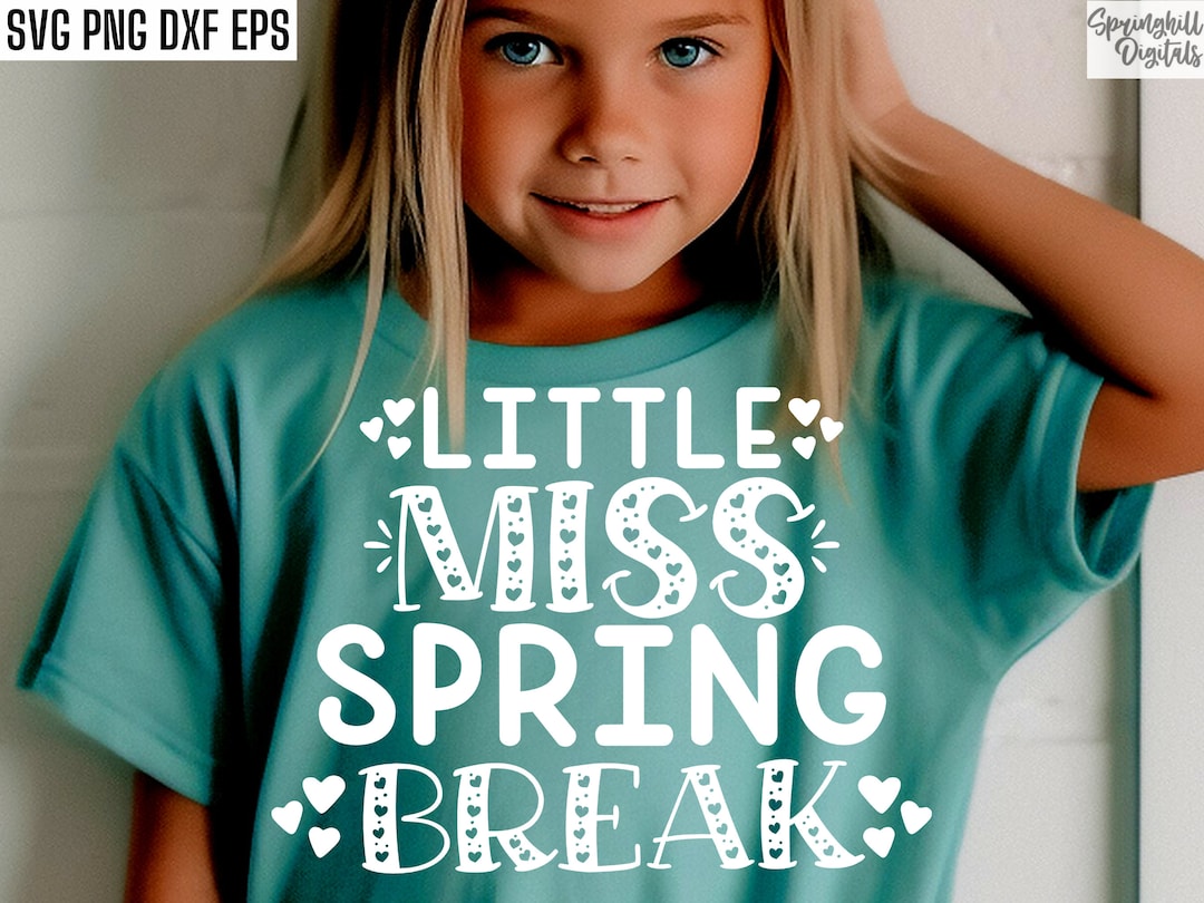 Little Miss Spring Break Svg, Spring Break Svgs, SB T-shirt Svgs ...