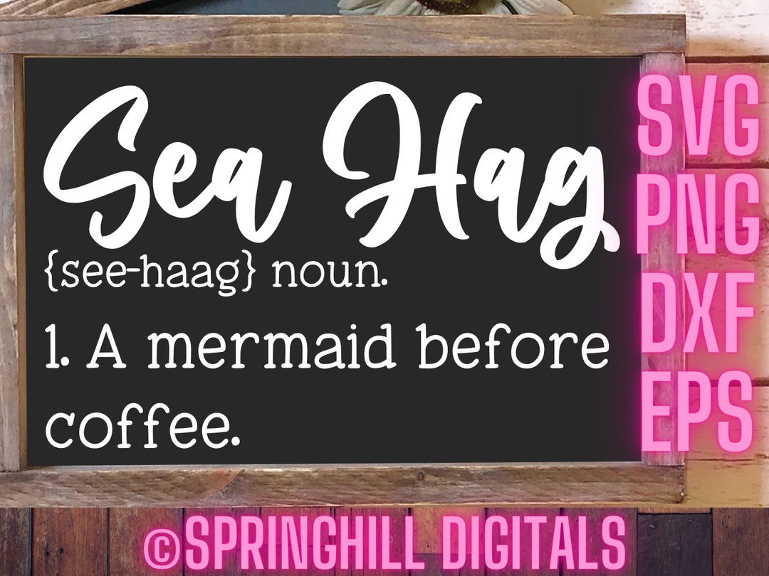 Sea Hag Quote Definition Svg Funny Saying Svg Definition Cut File Funny ...