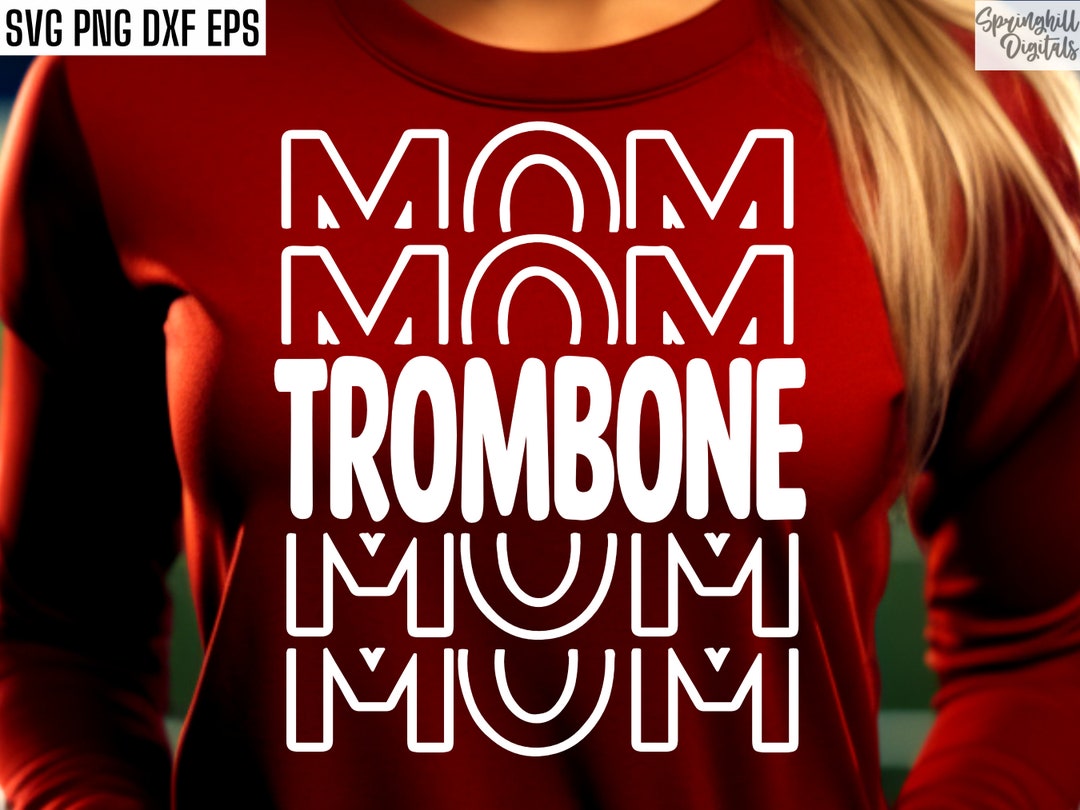 Trombone Mom Svg | Band Family Png | High School Band | Marching Band ...