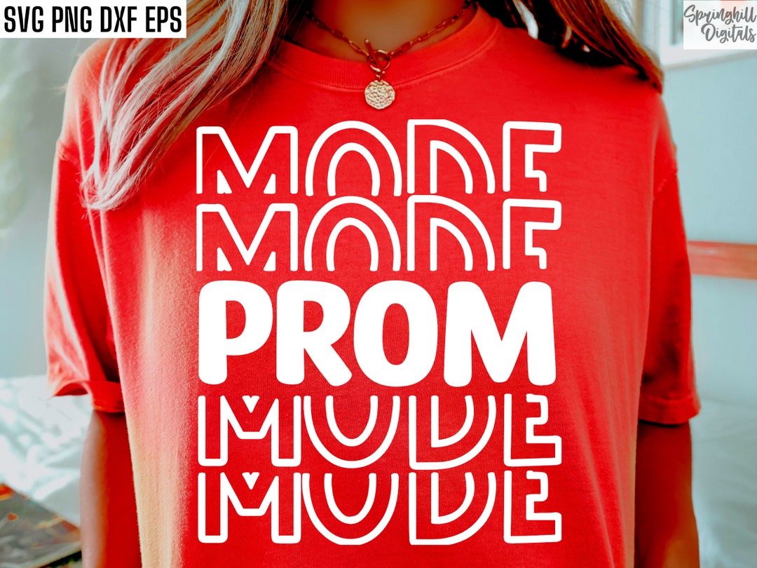 Prom Mode | Senior Prom Svg | Prom Tshirt Designs | Prom Shirt Pngs ...