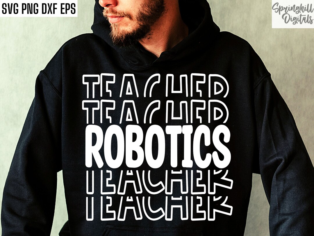 Robotics Teacher Svg, Robotics Club Pngs, Robotics Class, Back to ...