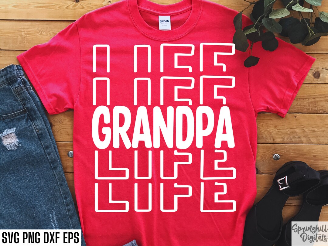 Grandpa Life Svg | Grandpa Shirt Svgs | Grandpa Cut Files | Grandpa ...