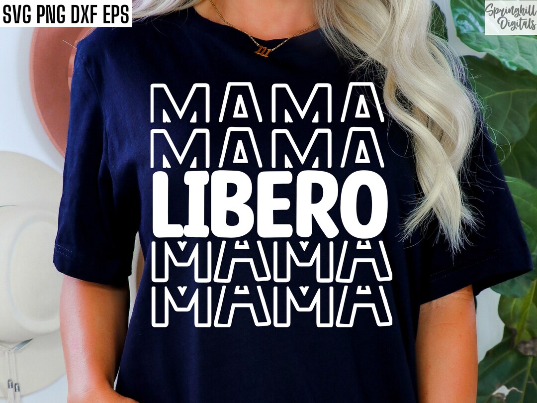 Libero Mama Volleyball Mom Svg Varsity Volleyball Pngs Volleyball Shirt ...