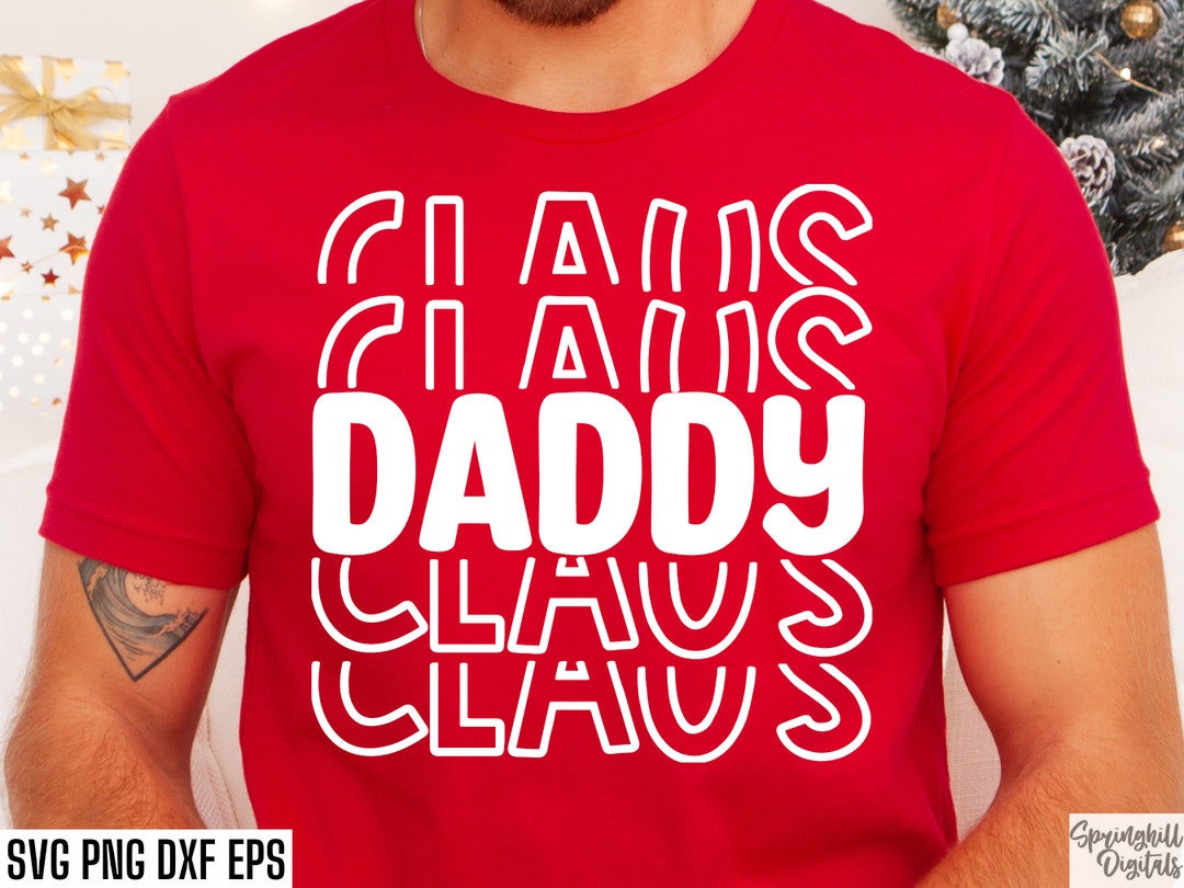 Daddy Claus Svg | Santa Claus Cut Files | Matching Santa Tshirt ...