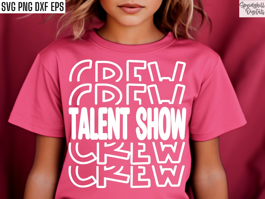Talent Show Crew Svg, Elementary School Pngs, Talent Show Tshirt ...