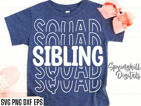 Sibling Squad Svgs Matching T-shirt Cut Files Sibling - Etsy