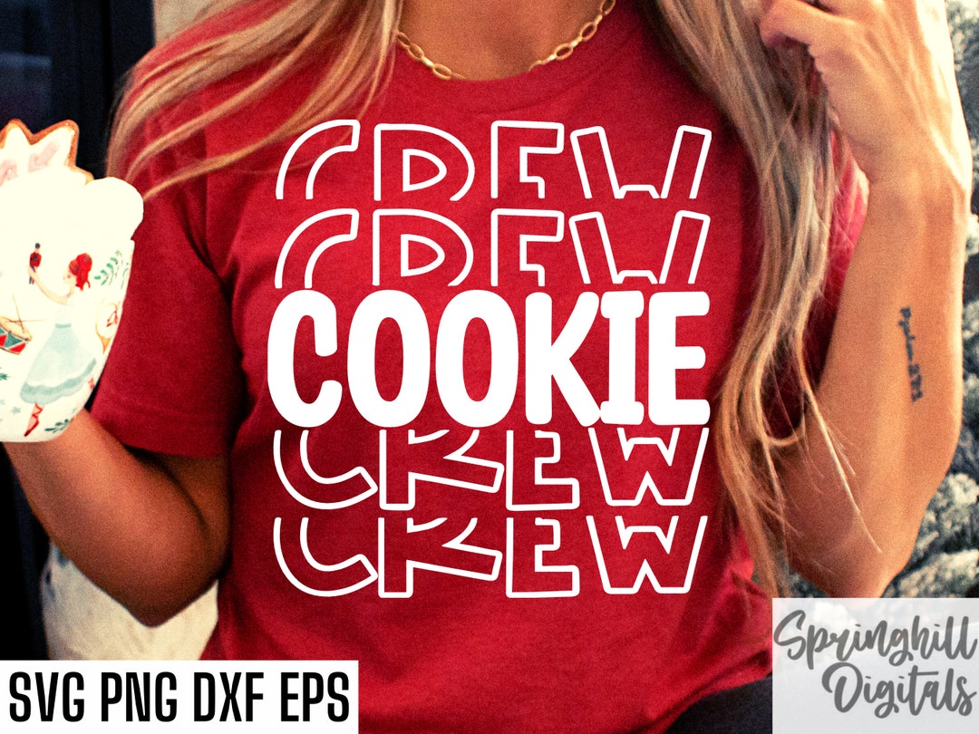 Cookie Crew Svg | Baking T-shirt Cut Files | Christmas Cookie Tshirt ...