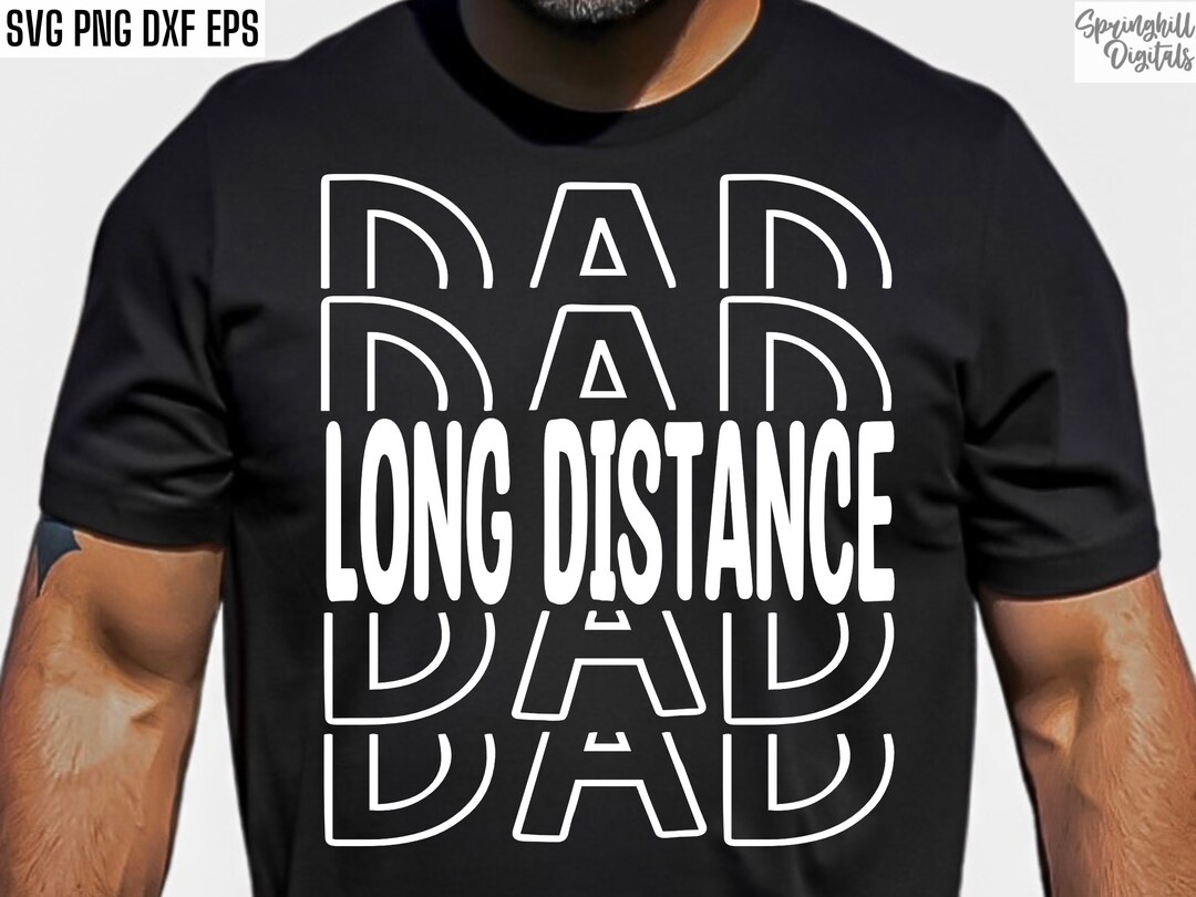 Long Distance Dad | Running Svgs | Cross Country Pngs | Runner Shirt ...