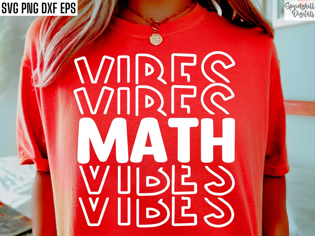 Math Vibes Svgs Teaching Cut Files Mathematics Shirt Math Teacher T ...