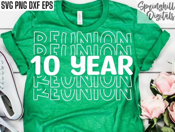 10 Year Reunion Svgs High School Class Reunion Ten Year - Etsy