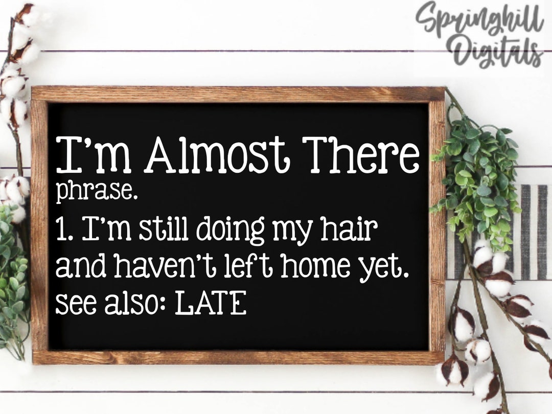 Always Late Svgs | Definition Svgs | T Shirt Svg Files | Definition Cut ...