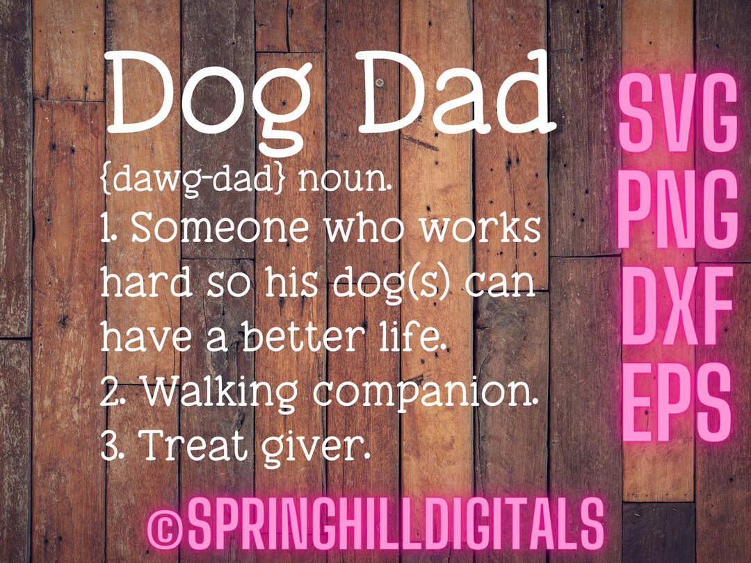 Dog Dad Quote | Dog Dad Svg | Dog Mom Svg | Dog Dad Shirt Svg | Pet Svg ...
