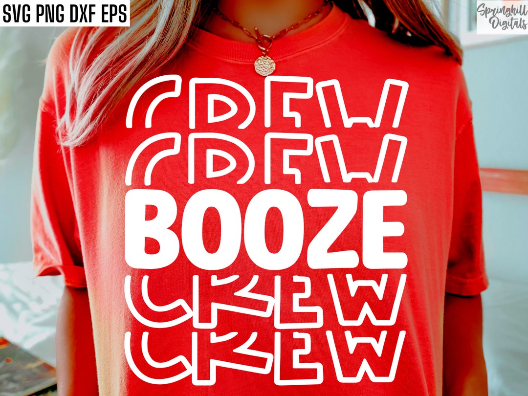 Booze Crew Svg, Drinking T-shirt Svgs, Funny Alcohol Quotes, Matching ...