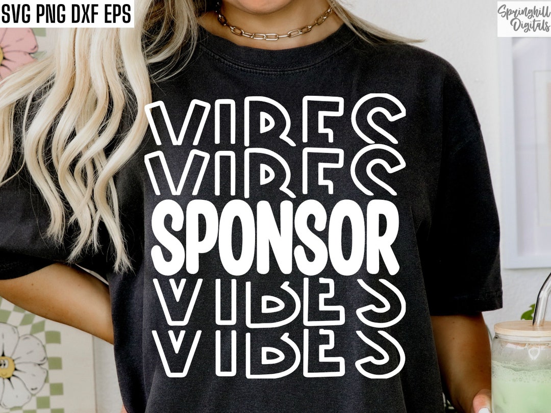 Sponsor Vibes Svg | Sponsorship Shirt Pngs | Team Sponsor Tshirt ...